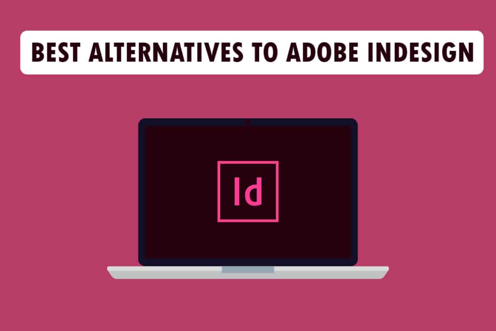 top-21-best-alternatives-to-adobe-indesign-techcult
