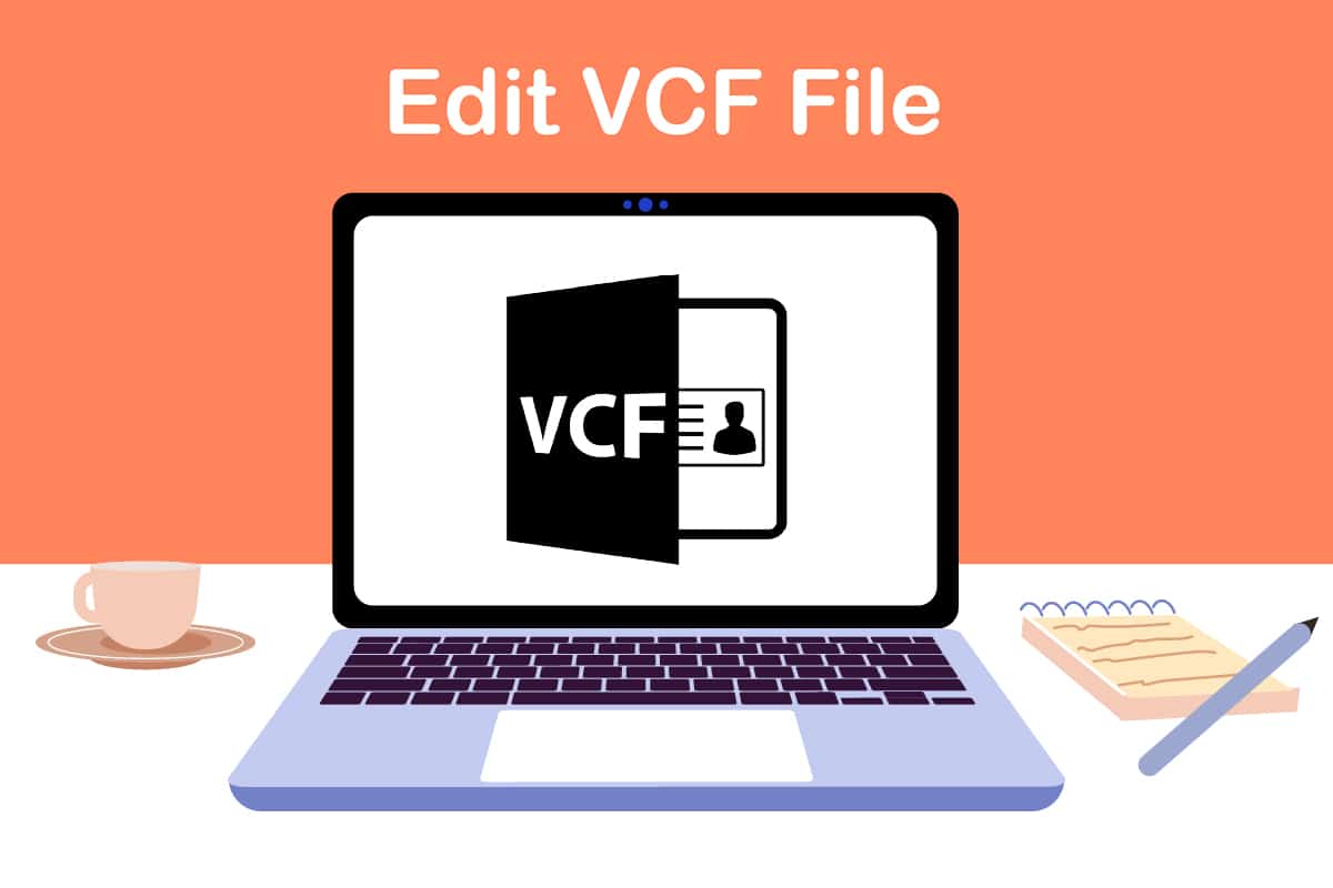 How To Edit VCF File On Windows 10 TechCult