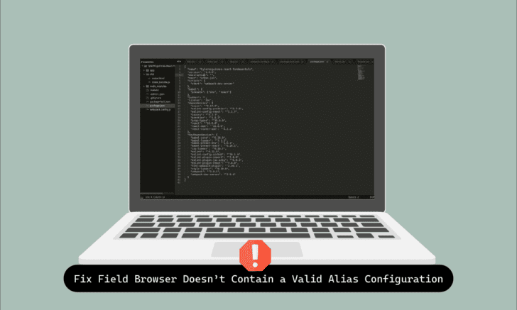 Fix Field Browser Doesnt Contain A Valid Alias Configuration Techcult 3784