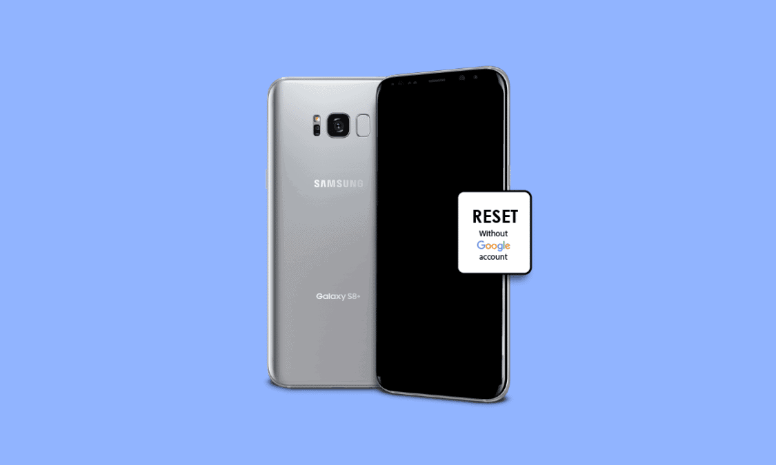 How to Reset Samsung Galaxy S8 without a Google Account - TechCult