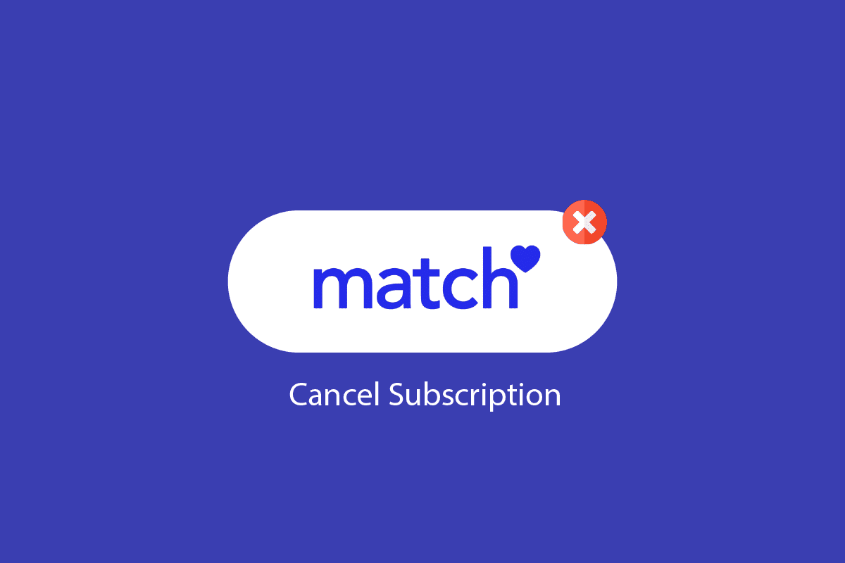 How To Cancel Match Subscription TechCult