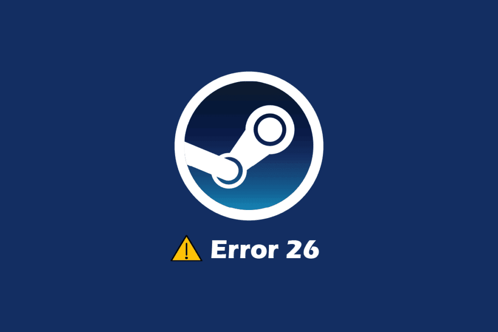 Fix Steam Error 26 On Windows 10 TechCult Fix Steam Error 26 On Windows 10 TechCult