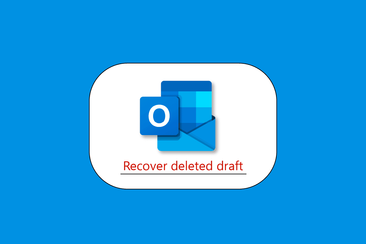 How To Recover Deleted Draft In Outlook 365 TechCult
