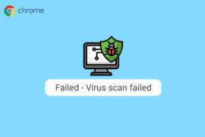 Top 11 Ways to Fix Virus Scan Failed Error in Google Chrome – TechCult