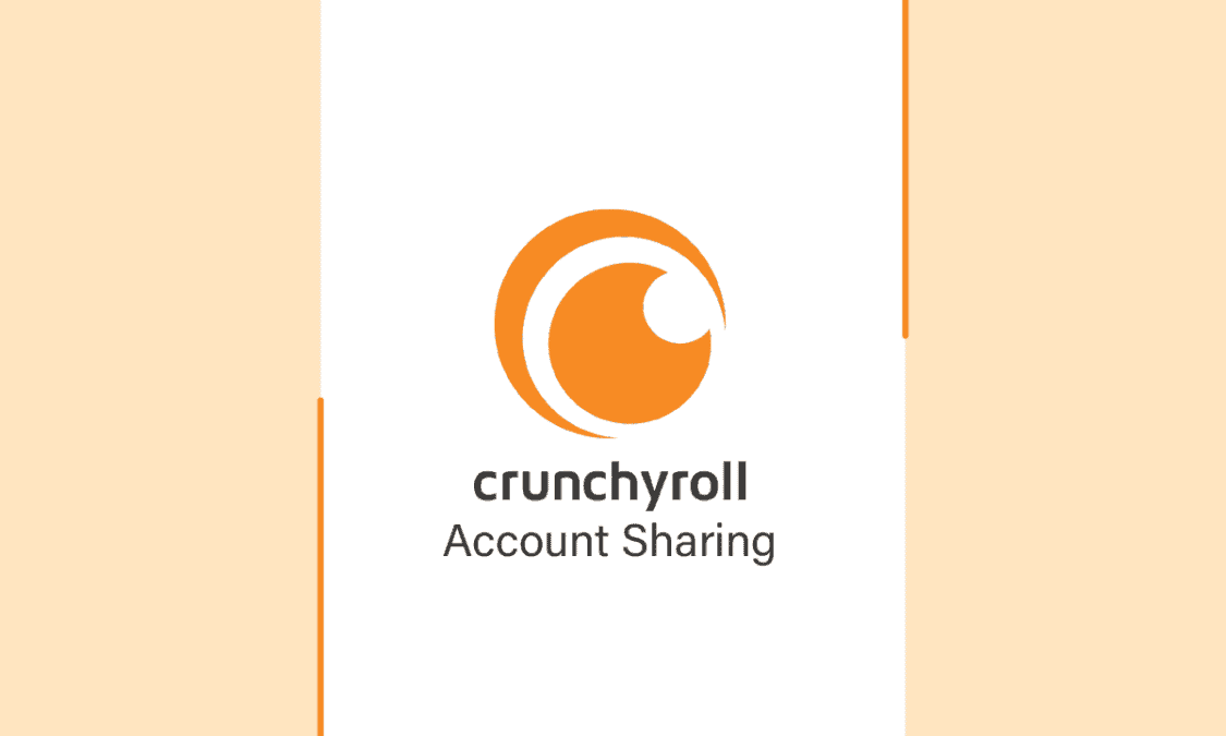 What is Crunchyroll Account Sharing? - TechCult