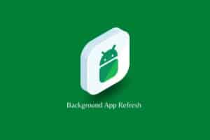 What is Background App Refresh on Android? – TechCult