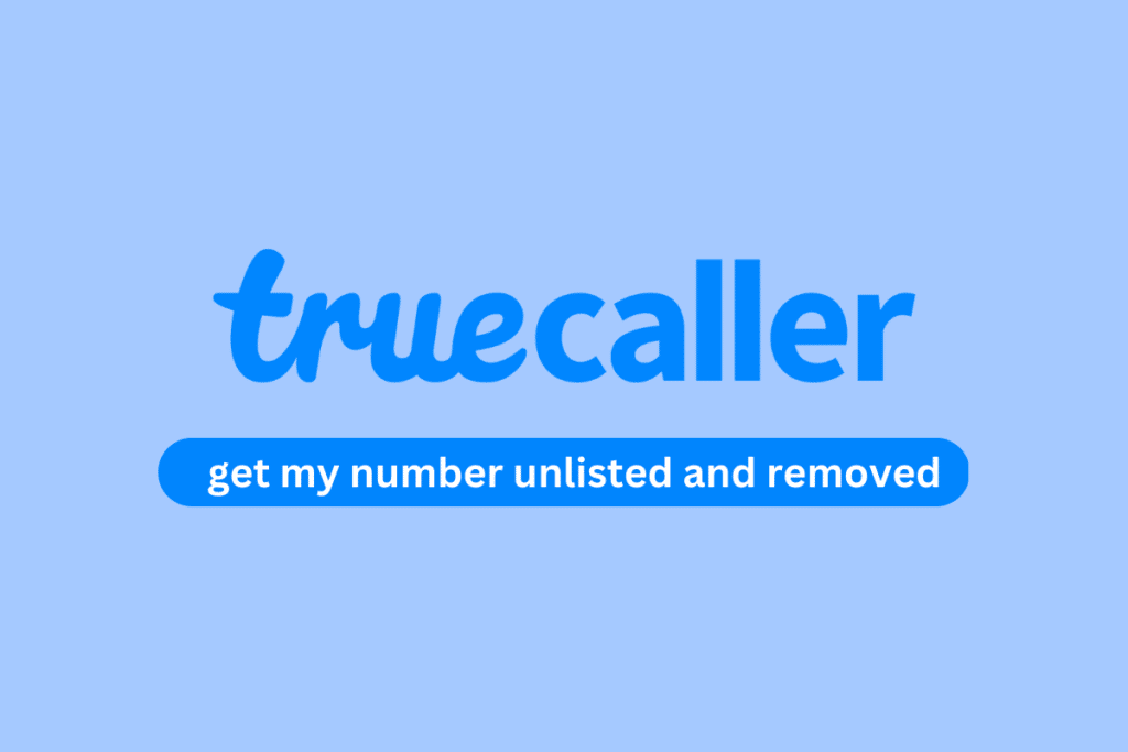 How Do I Get My Number Unlisted And Removed From TrueCaller TechCult