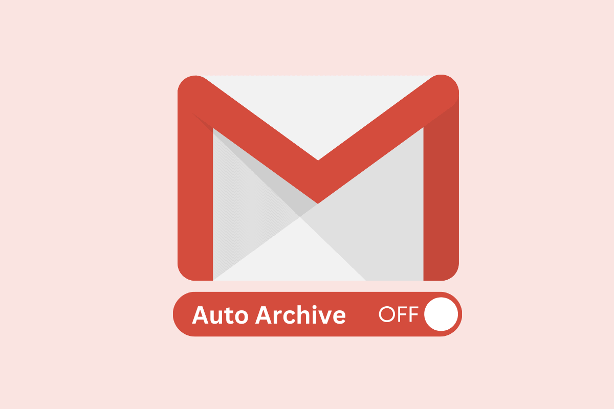 How To Stop Auto Archive In Gmail TechCult