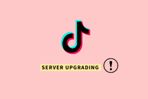 Fix TikTok Server Upgrading Please Try Again Error – TechCult