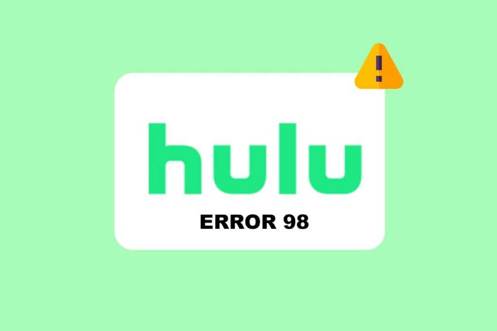 10 Ways To Fix Hulu Error 98 TechCult 10 Ways To Fix Hulu Error 98 TechCult