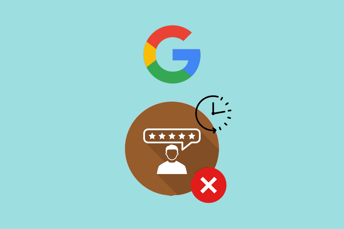 How Long Does It Take For Google To Remove A Review TechCult
