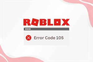 How to Fix Roblox Error Code 105 – TechCult